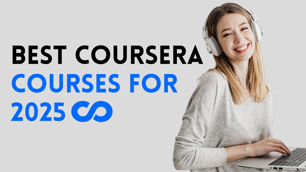 Top 12 Coursera Courses for 2025: Essential Skills for Future Careers ...