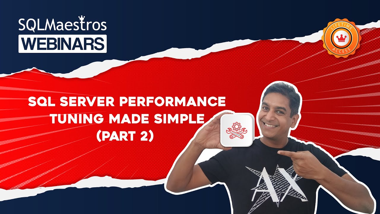 SQL Server Performance Tuning Made Simple – Part 2