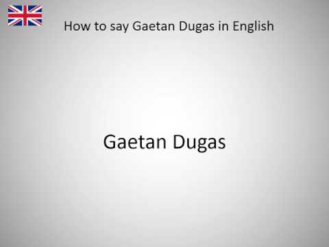 How to say Gaetan Dugas in English?