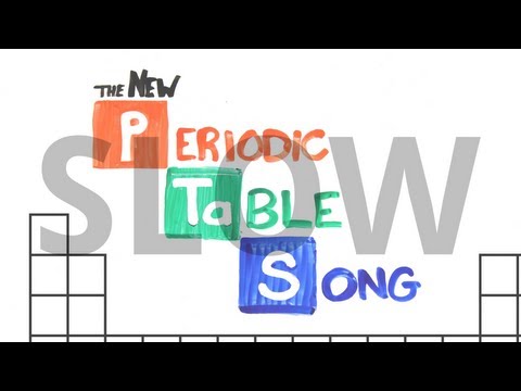 SLOW "The NEW Periodic Table Song (In Order)" (AsapSCIENCE 2013)
