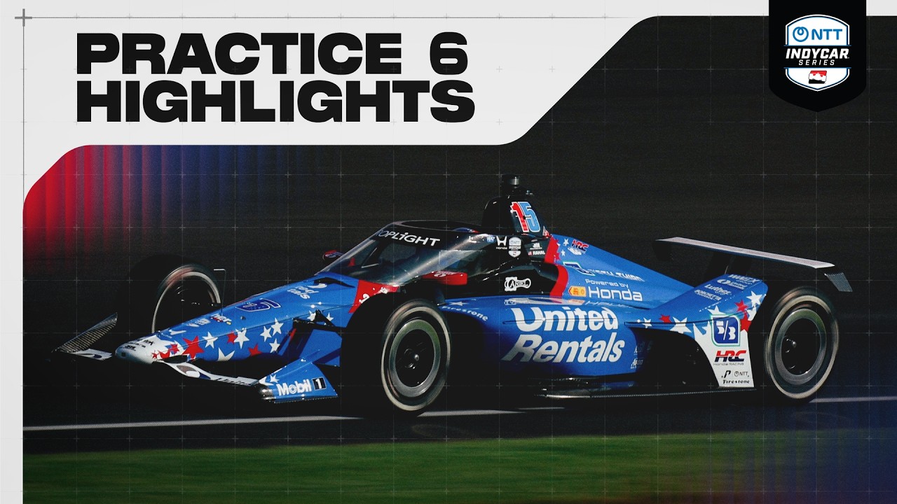 Practice 6 Highlights | 2026 Indy 500 | INDYCAR