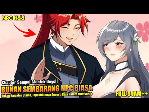 FULL 1-119 | NPC Paling Hoki! Melintasi Dunia Game dan Selalu Dikelilingi Cewek Cantik!