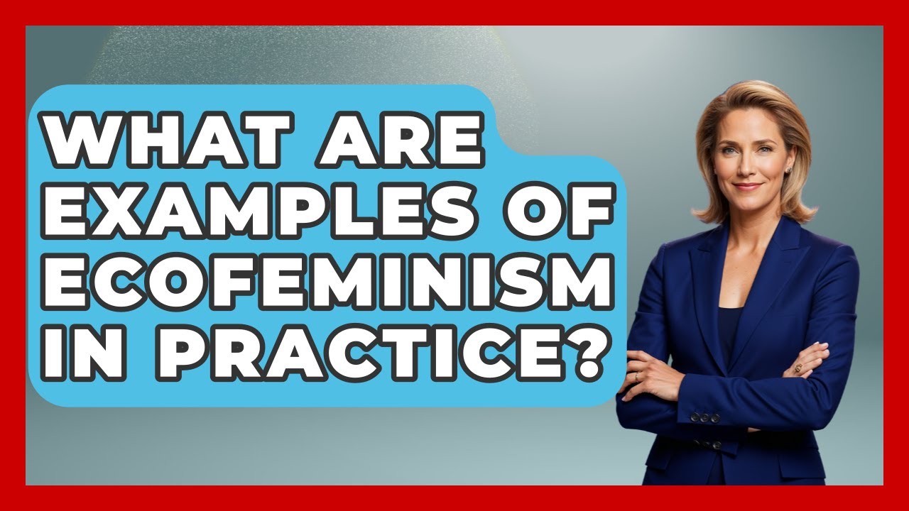 What Are Examples Of Ecofeminism In Practice? - Gender Equality Network