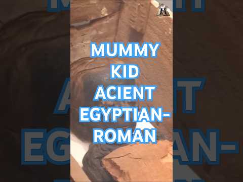 Mummy Kid – Ancient Egyptian-Roman Preservation #MummyKid #AncientEgypt #RomanEgypt