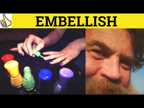 🔵 Embellish Embellishment - Embellish Meaning- Embellishment Example - Embellish Definitio - Formal
