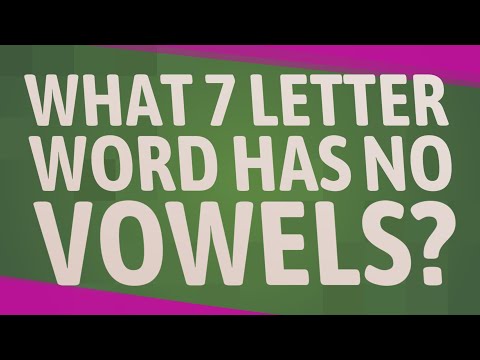 What 7 letter word has no vowels?