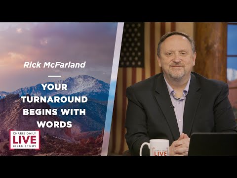 Your Turnaround Begins With Words - Rick McFarland - CDLBS for March 18, 2024