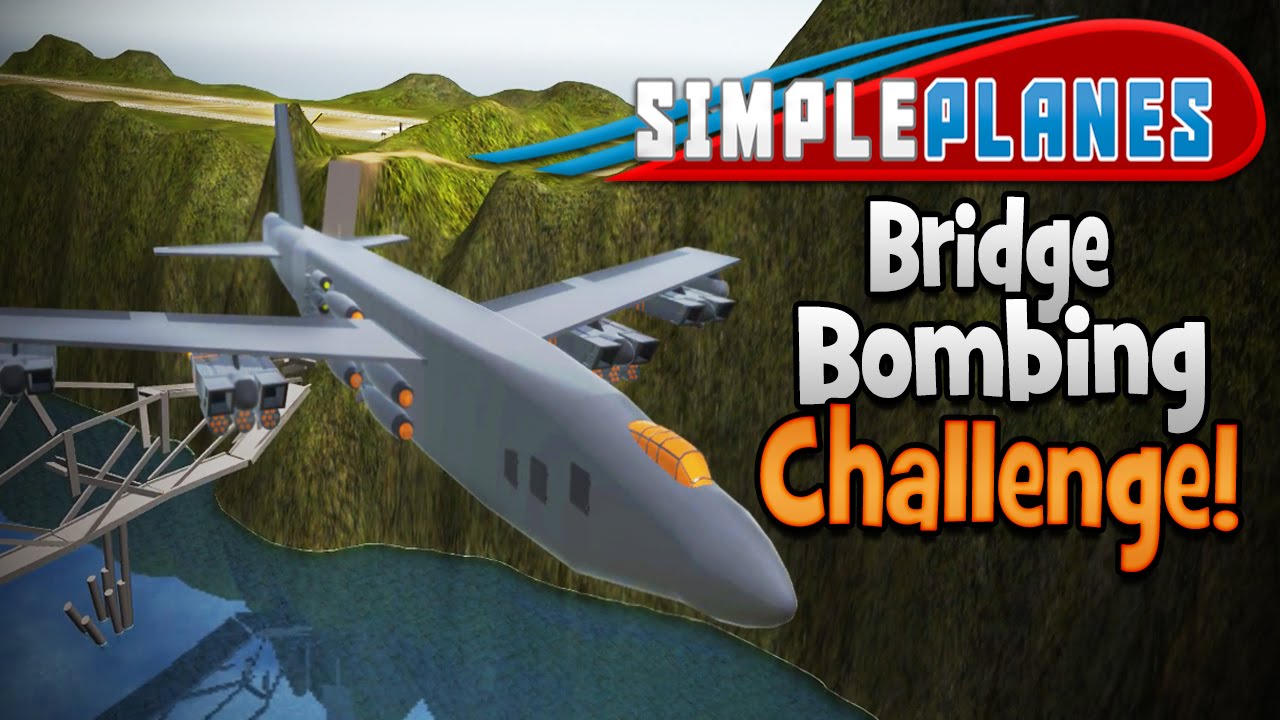 Simple Planes! | Bridge Bombing Challenge!