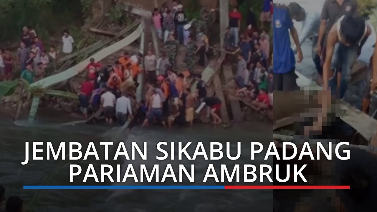 Jembatan Sikabu Padang Pariaman Ambruk, Lima Pekerja Jadi Korban ... Jembatan Sikabu Padang Pariaman Ambruk, Lima Pekerja Jadi Korban ...