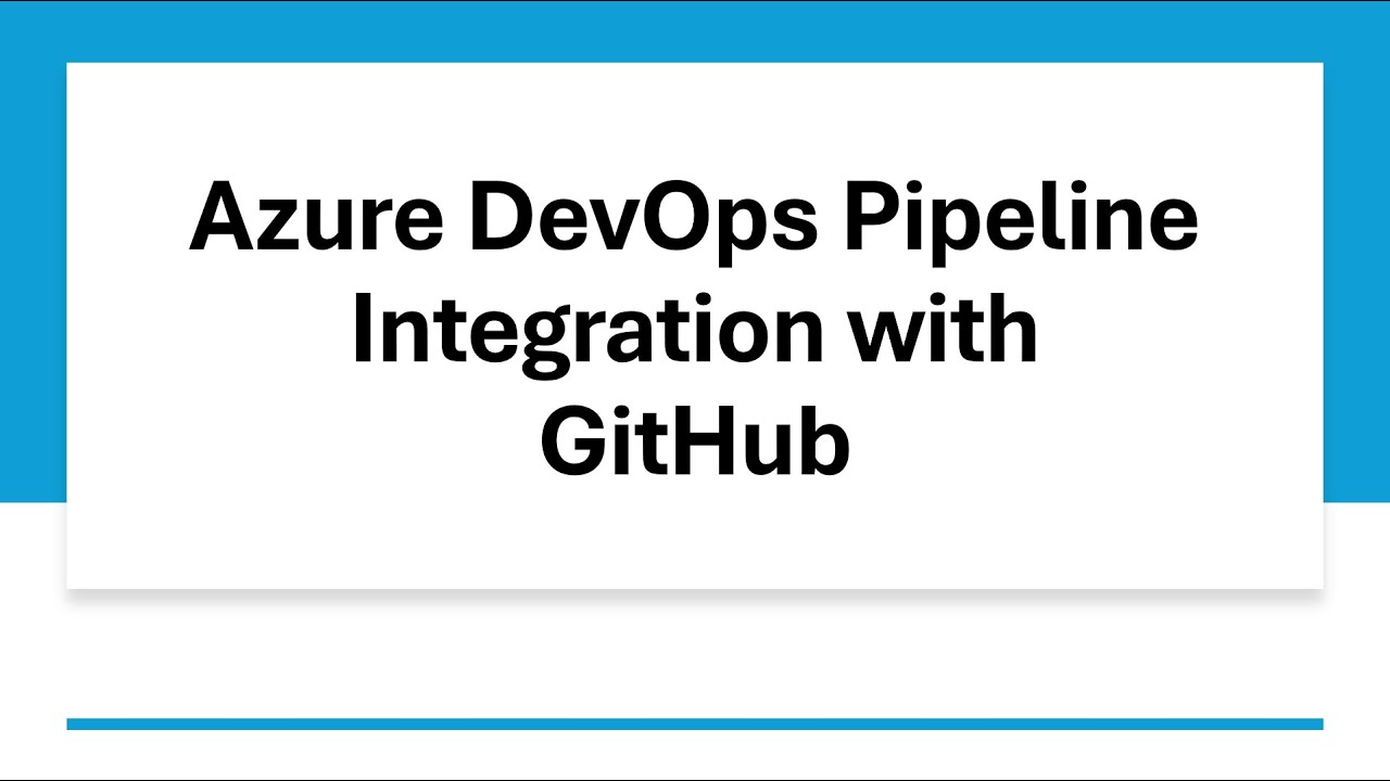 Concept and Lab - Azure DevOps Pipeline integration with GitHub - GitHub App vs OAuth vs PAT