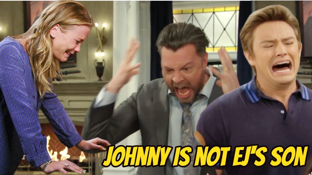 OMG! Shocking truth is about to be revealed, Johnny is not EJ’s son ...