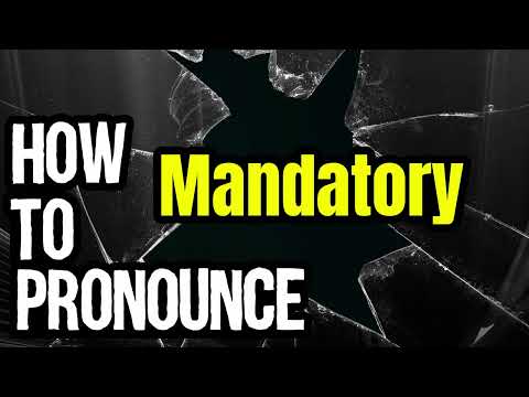 How To Pronounce Mandatory? (CORRECTLY) Meaning & Pronunciation