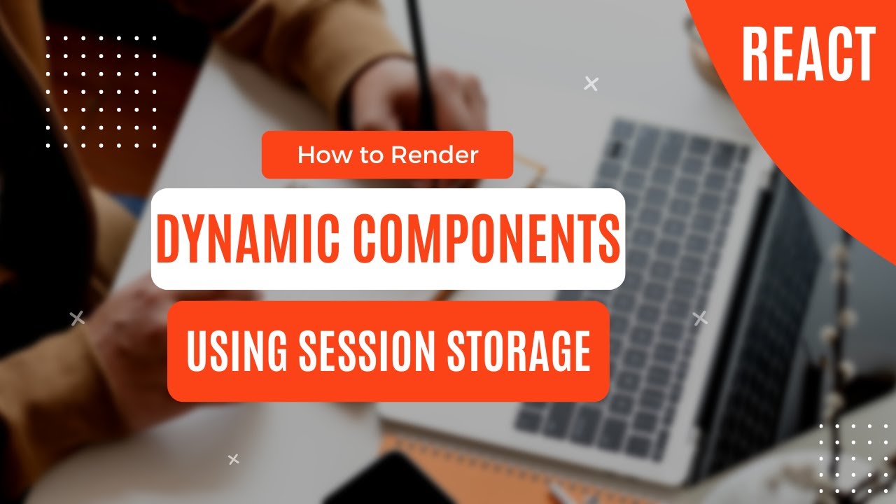 Dynamic Rendering Using Session Storage in React App