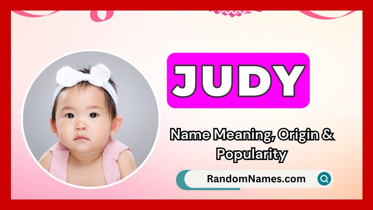 Judy - Baby Girl Name Meaning, Origin & Popularity - RandomNames.com