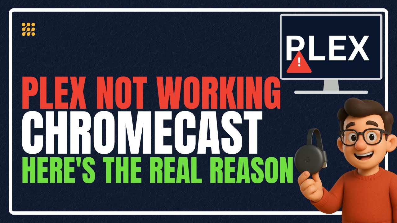 Why Is Plex Having Issues On Chromecast?