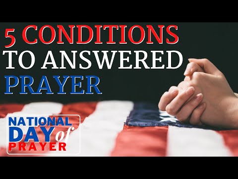 National Day Of Prayer 2021 | 5 Conditions for Answered Prayer