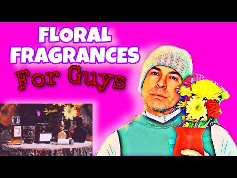 FLORAL FRAGRANCES FOR GUYS