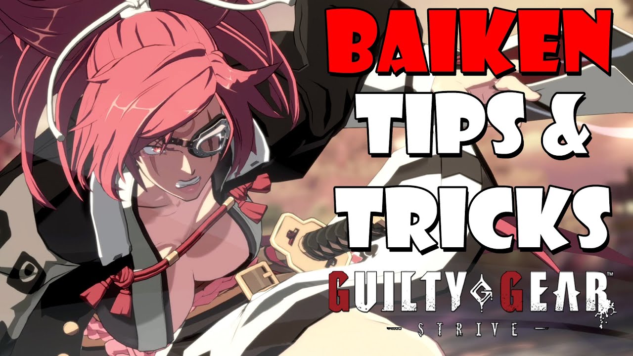Guilty Gear Strive - Baiken Tips & Tricks Guide