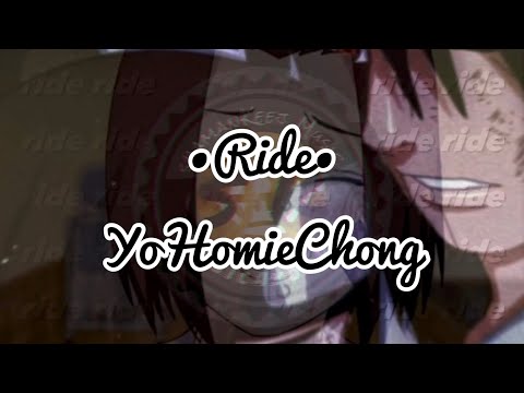 || RIDE || - YoHomieChong [amv]