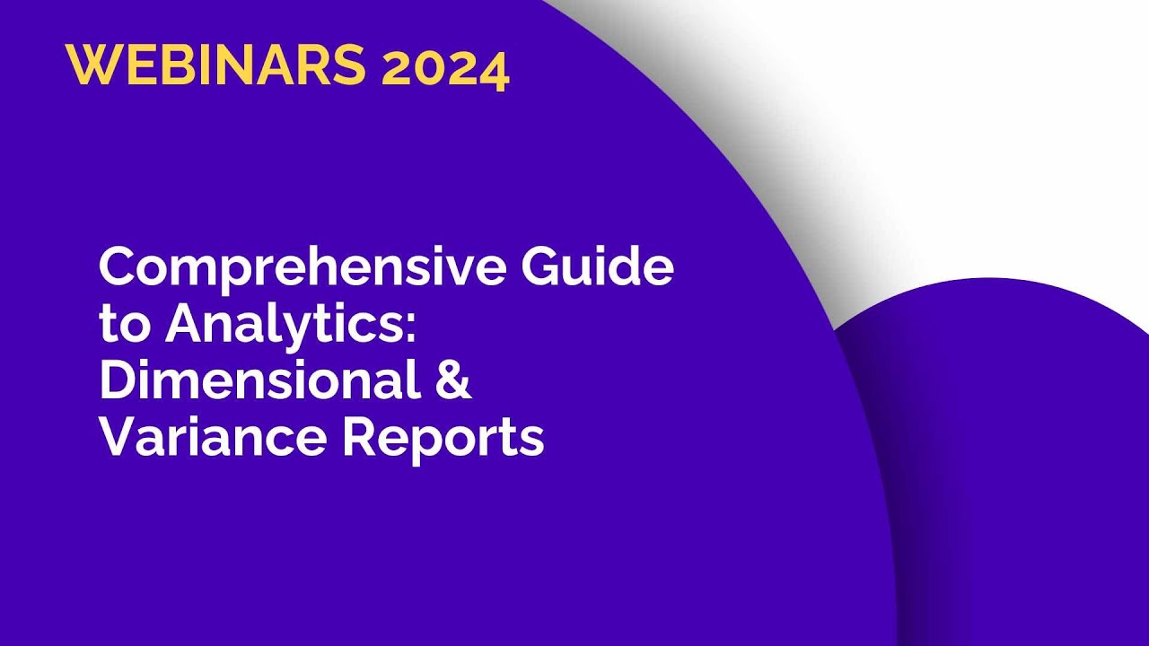 Comprehensive Guide to Analytics: Dimensional & Variance Reports