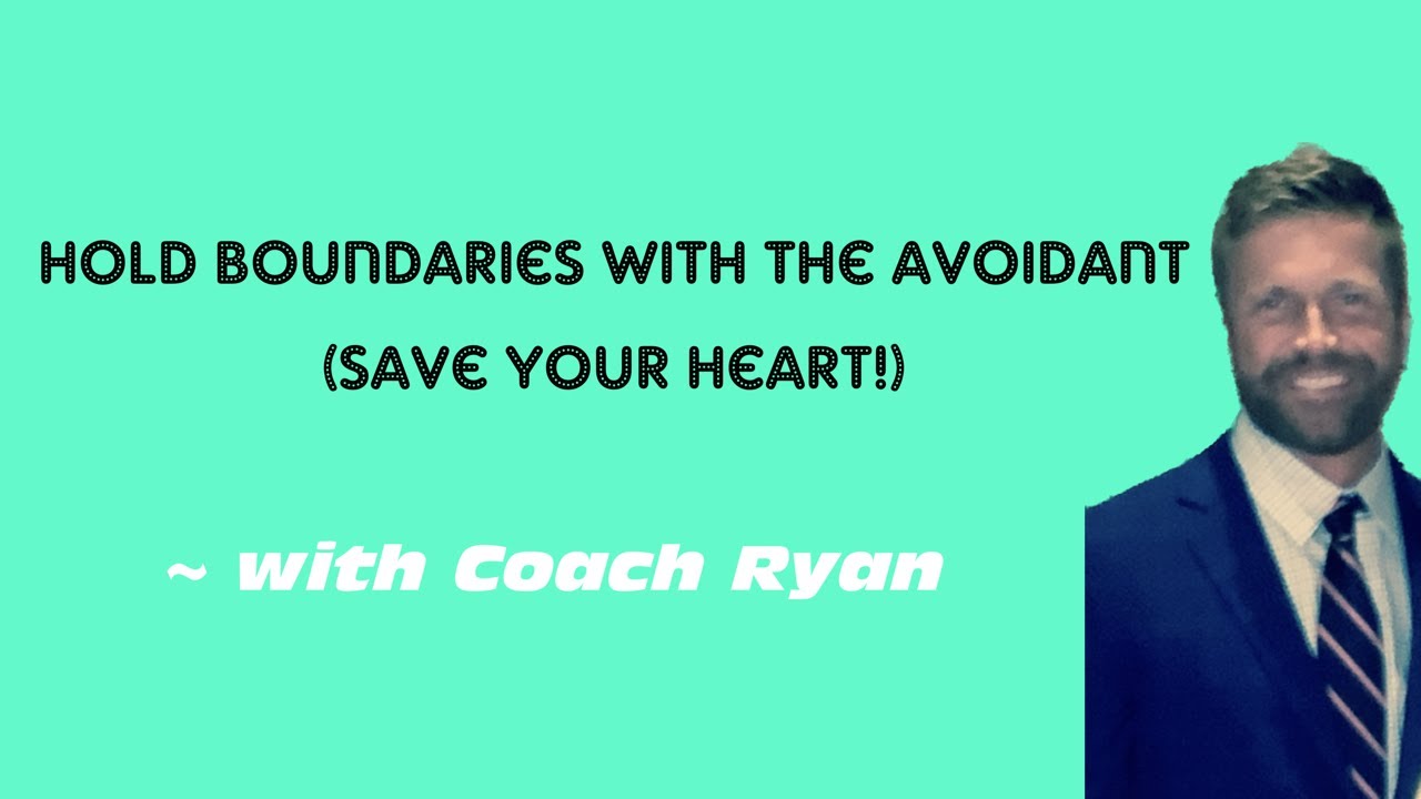 Hold BOUNDARIES with the avoidant (save your heart!)