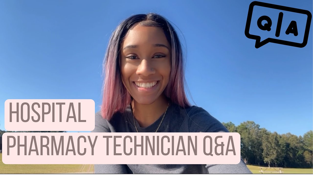 Hospital Pharmacy Technician Q&A | Its Dricaaa