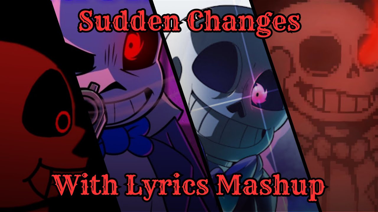 Sudden Changes with Lyrics Mashup
