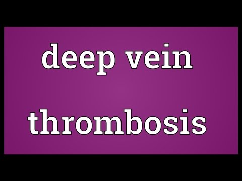 Deep vein thrombosis Meaning