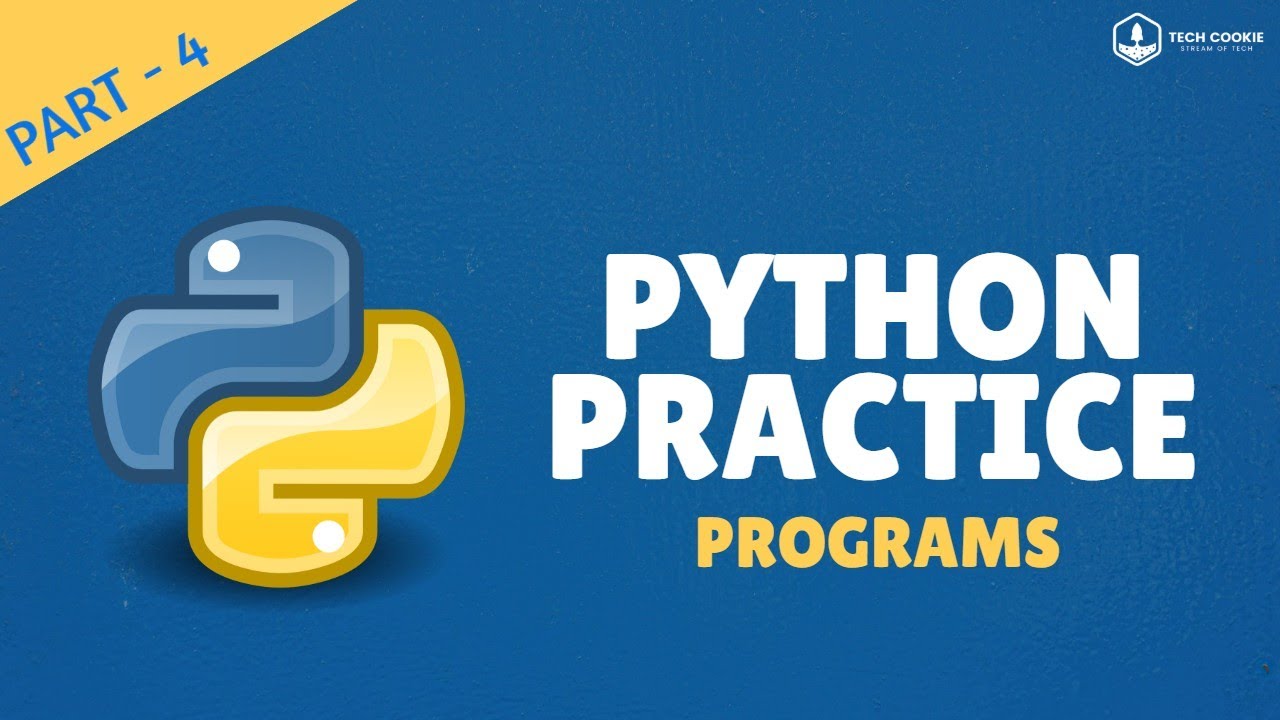 Python Practice Programs Part -  4  ||Tech Cookie