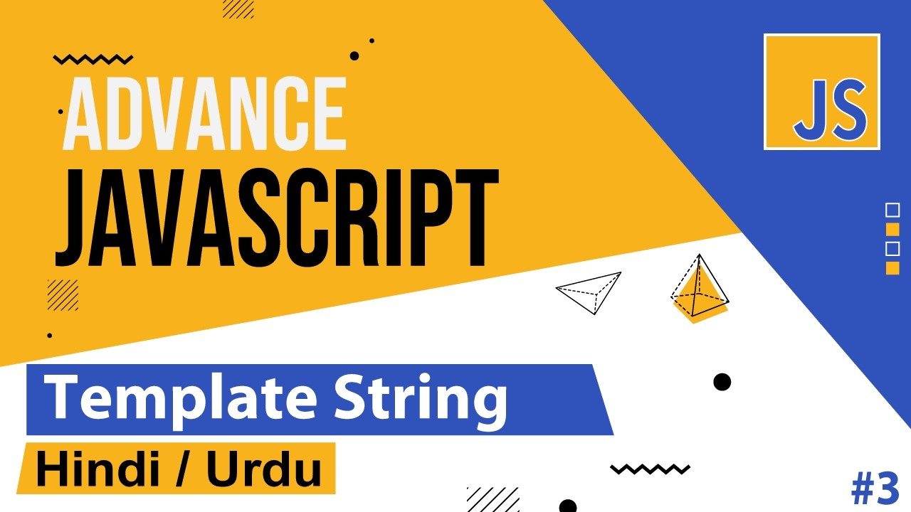 Advance JavaScript - Template Strings Tutorial in Hindi / Urdu