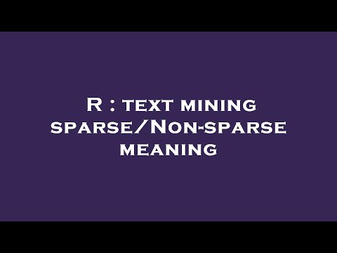 R : text mining sparse/Non-sparse meaning