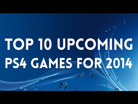 Top 10 Upcoming PS4 Games For 2014