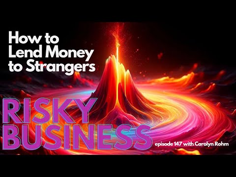 Lending: it's a risky business, with Carolyn Rohm