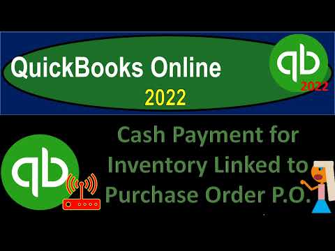 Cash Payment for Inventory Linked to Purchase Order P.O. 7080 QuickBooks Online 2022