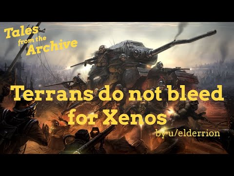 Terrans do not bleed for Xenos u/elderrion | r/HFY Sci-Fi |