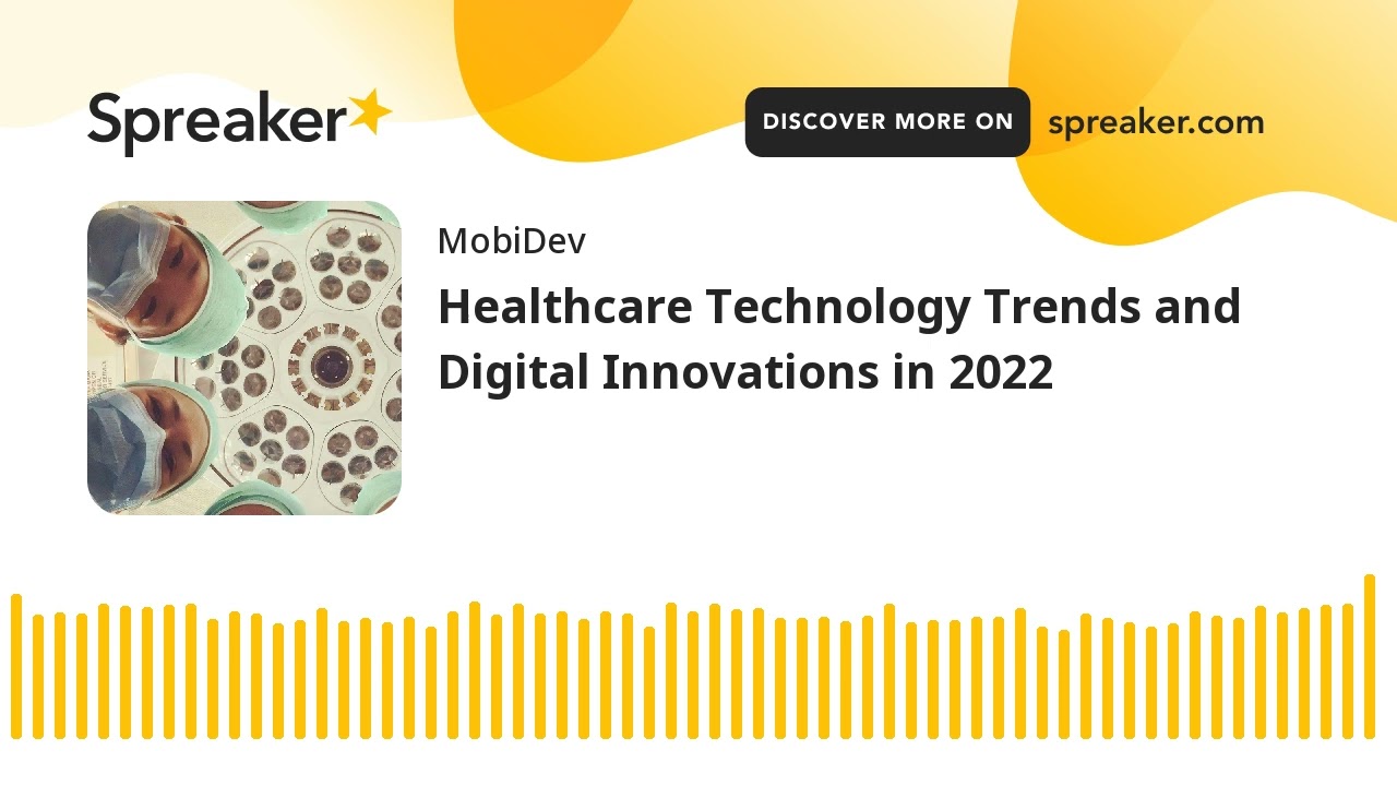 Healthcare Technology Trends and Digital Innovations in 2022