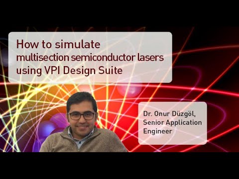 How to Simulate Multisection Semiconductor Lasers with VPI Design Suite [Software Demo]