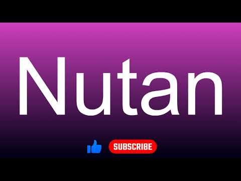 How to correctly pronounce - Nutan