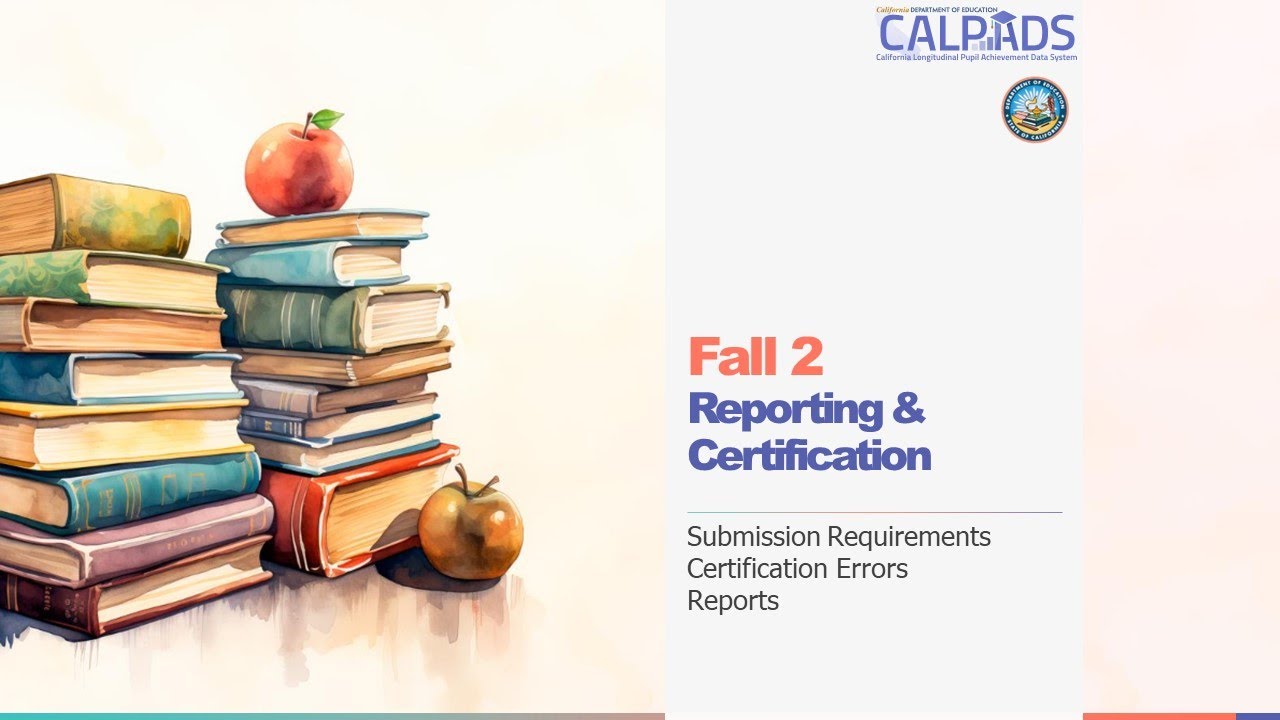 CALPADS Fall 2 Reporting and Certification - Module A Introduction