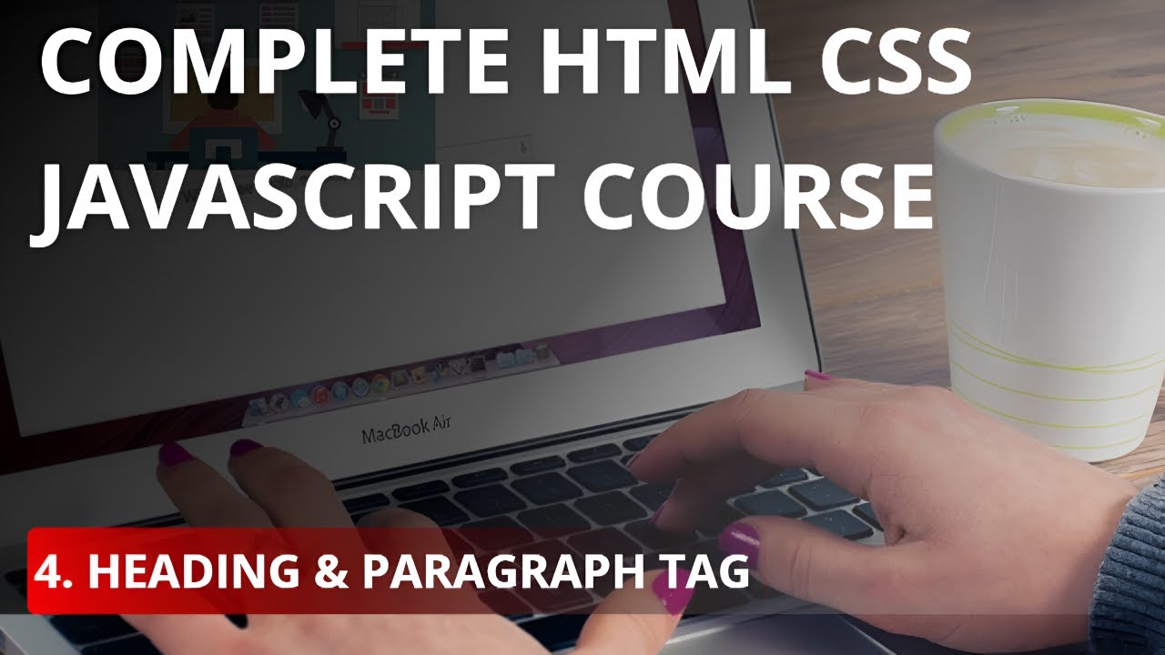 HTML Tutorial | Heading And Paragraph Tag - Tutorial #4