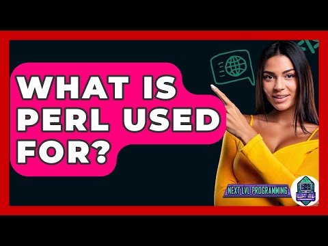 What Is Perl Used For? - Next LVL Programming