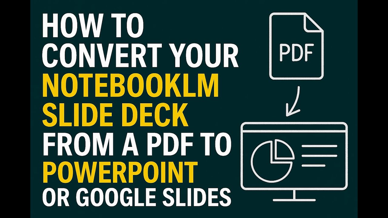 How to Convert Your NotebookLM Slide Deck From a PDF to Editable PowerPoint or Google Slides
