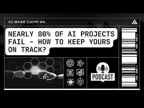 Nearly 80% of AI projects fail - how to keep yours on track? | AI Base Camp