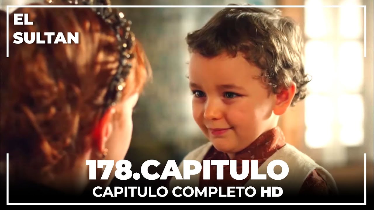 El Sultán Capitulo 178 Completo