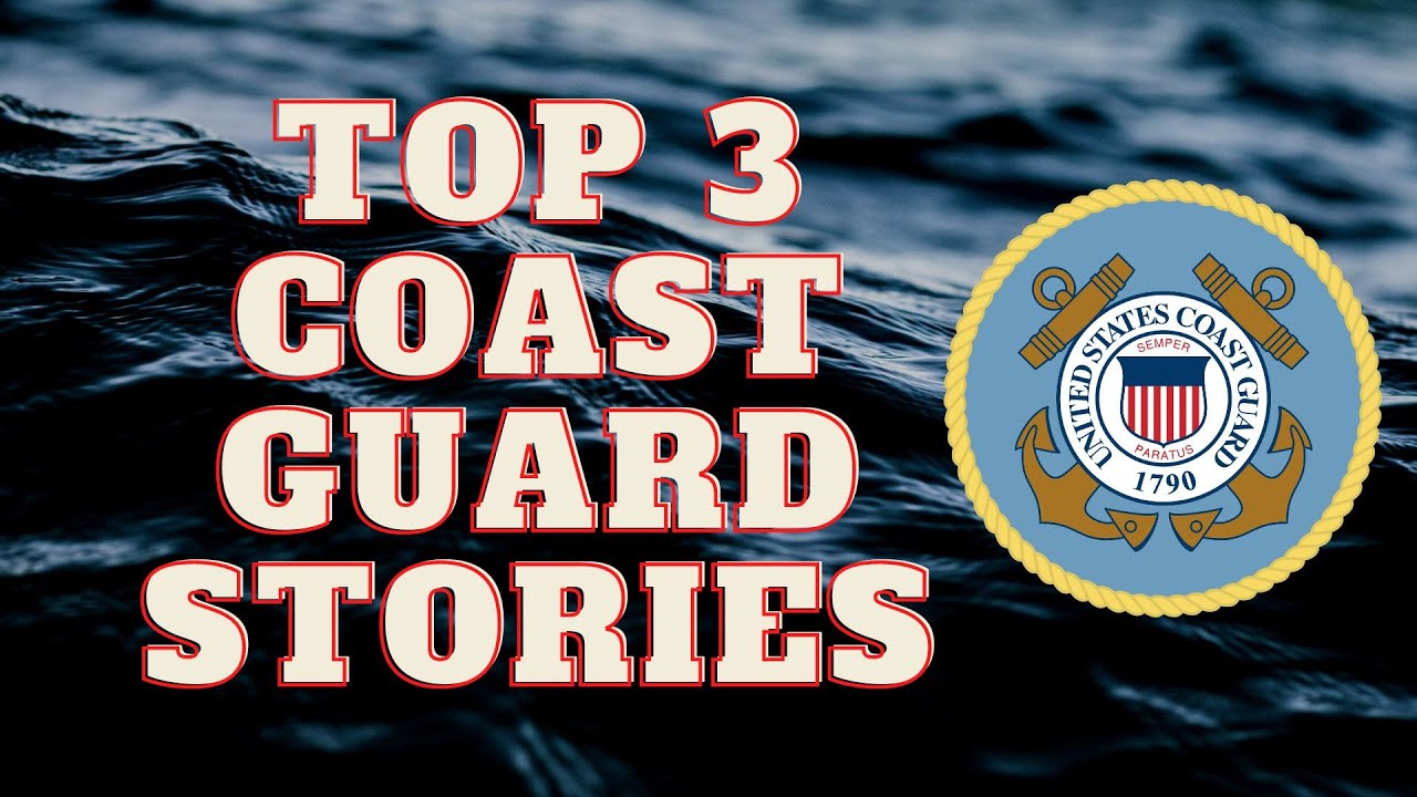 Top 3 U.S. Coast Guard Stories