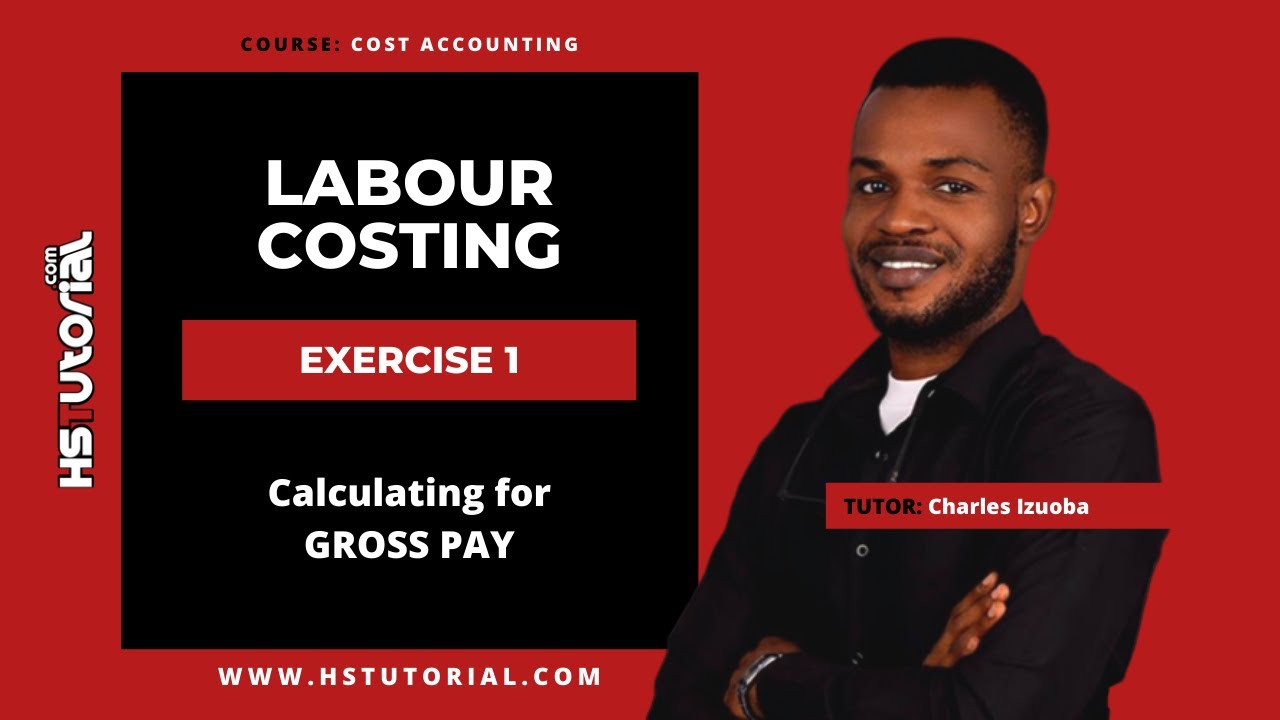 Labour Costing - [Ex 1] Calculating for Gross Pay