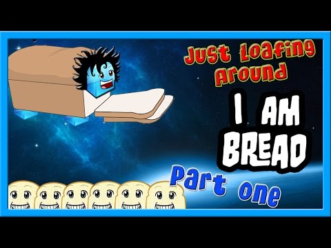 Steam Community :: Video :: JUST LOAFING AROUND - I Am Bread (Part 1)