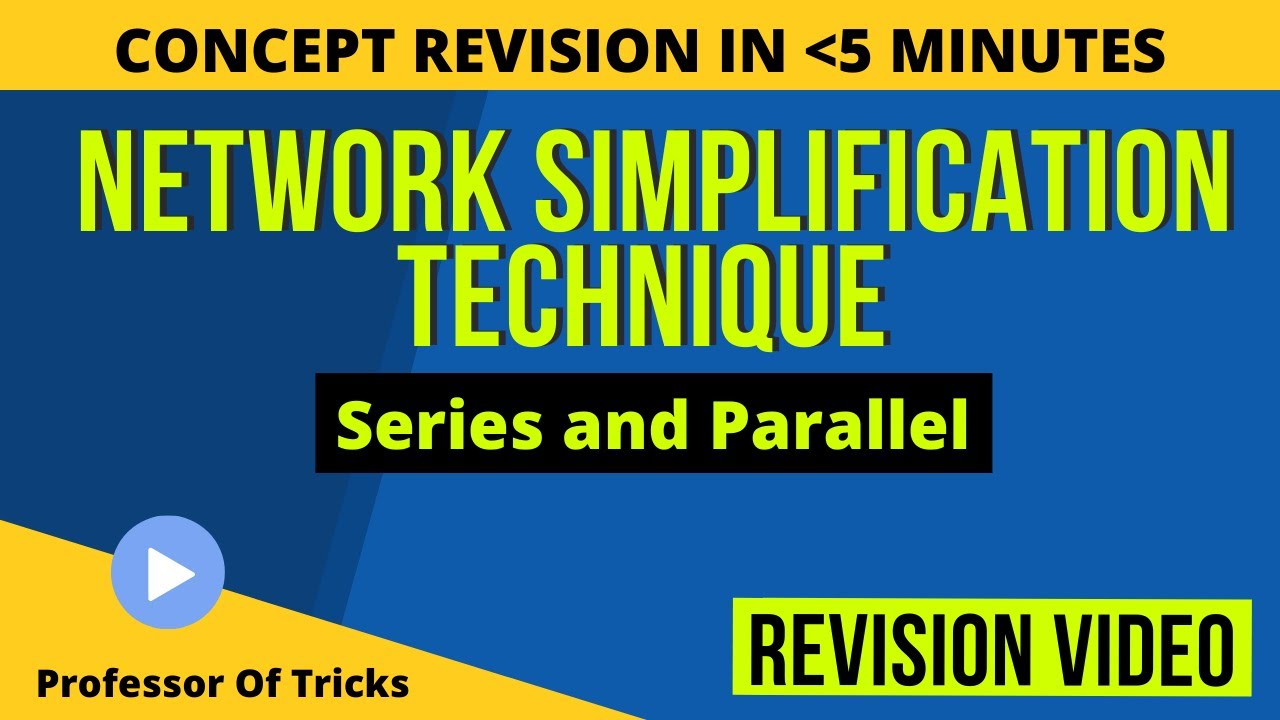 Quick revision of Network Simplification Technique || Network Analysis
