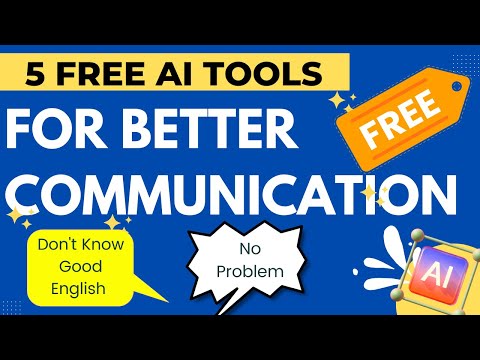 Free AI Tools to Communicate Better Anyday - Improve Communication Without Knowing Good English