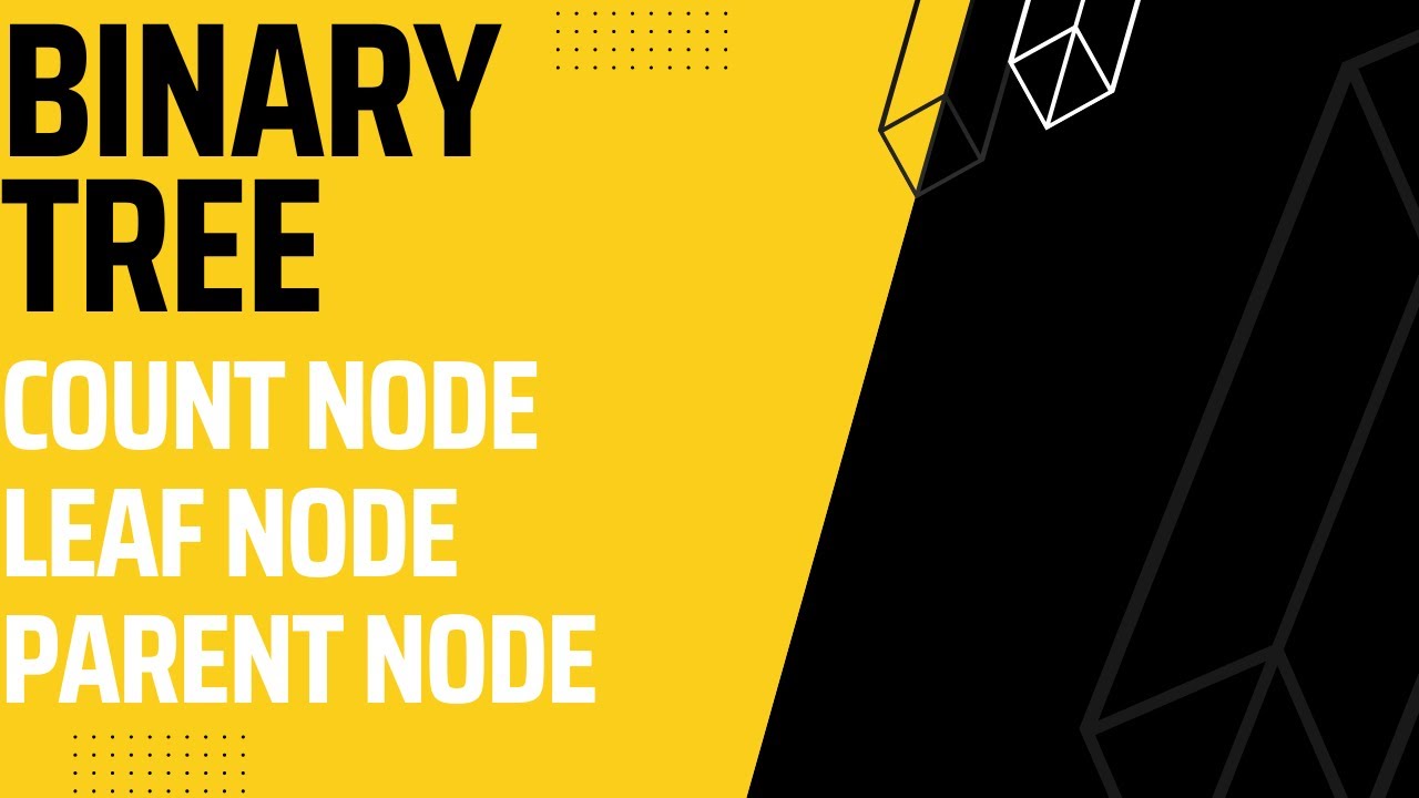 Binary Search Tree: Count all the Nodes, Count leaf Nodes, Count parent Nodes